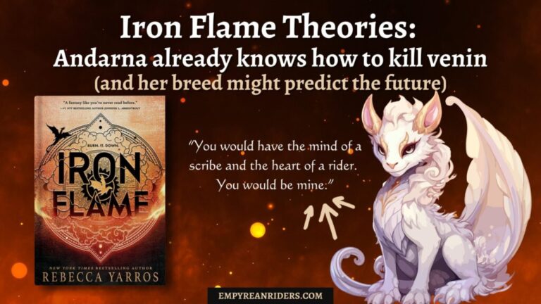 Iron Flame Theory: Andarna knows how to kill venin – Empyrean Riders