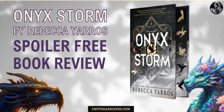 Onyx Storm by Rebecca Yarros Book Review – Empyrean Riders