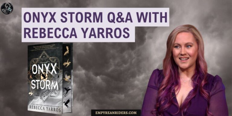 Q&A with Rebecca Yarros – Answering our Onyx Storm questions – Empyrean ...