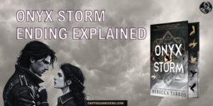 Onyx Storm Ending Explained – Empyrean Riders