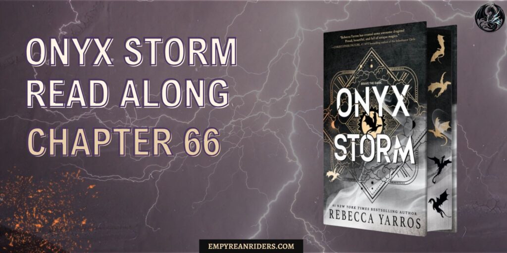 Onyx Storm Read Along – Chapter 66 – Empyrean Riders